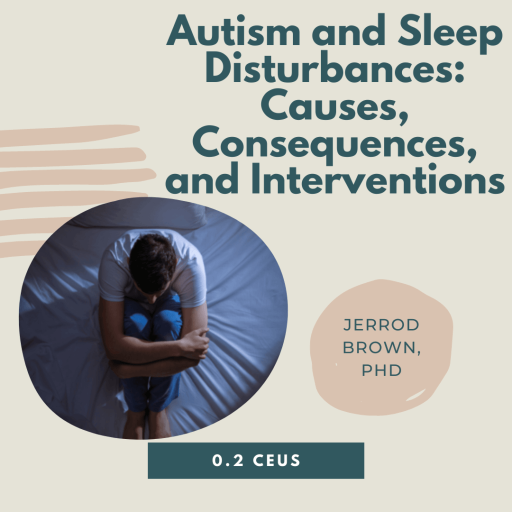 Autism and Sleep Disturbances: Causes, Consequences, and Interventions ...