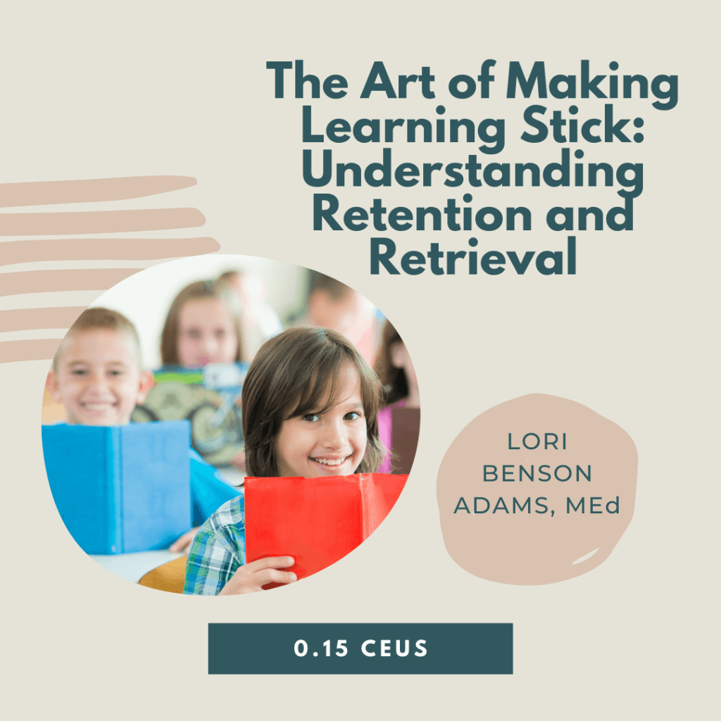The Art of Making Learning Stick: Understanding Retention and Retrieval ...