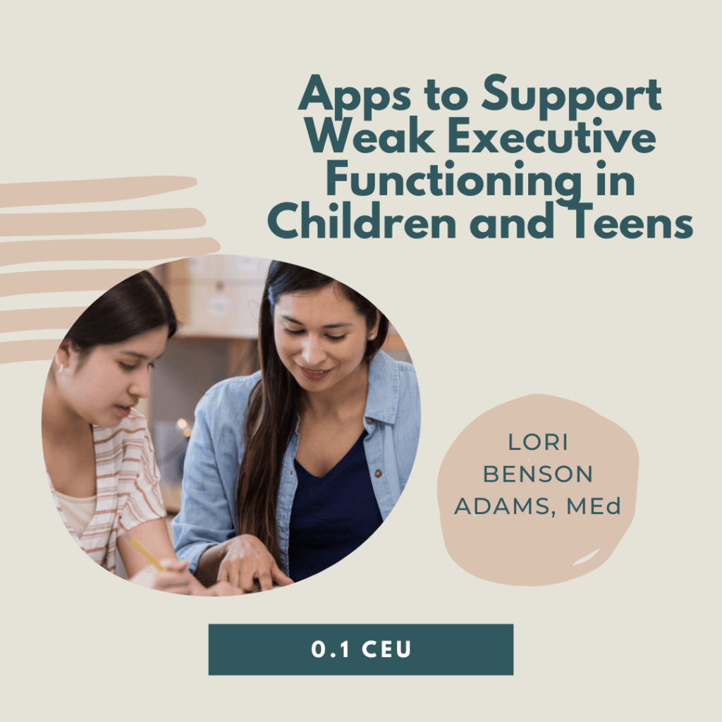 Apps to Support Weak Executive Functioning in Children and Teens ...