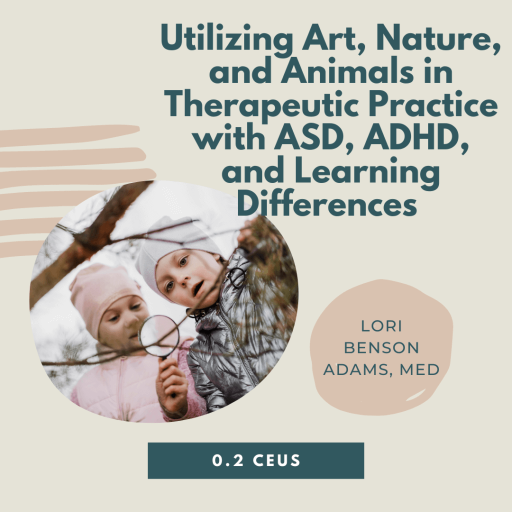 Utilizing Expressive Arts, Nature, and Animals in Therapeutic Practice ...