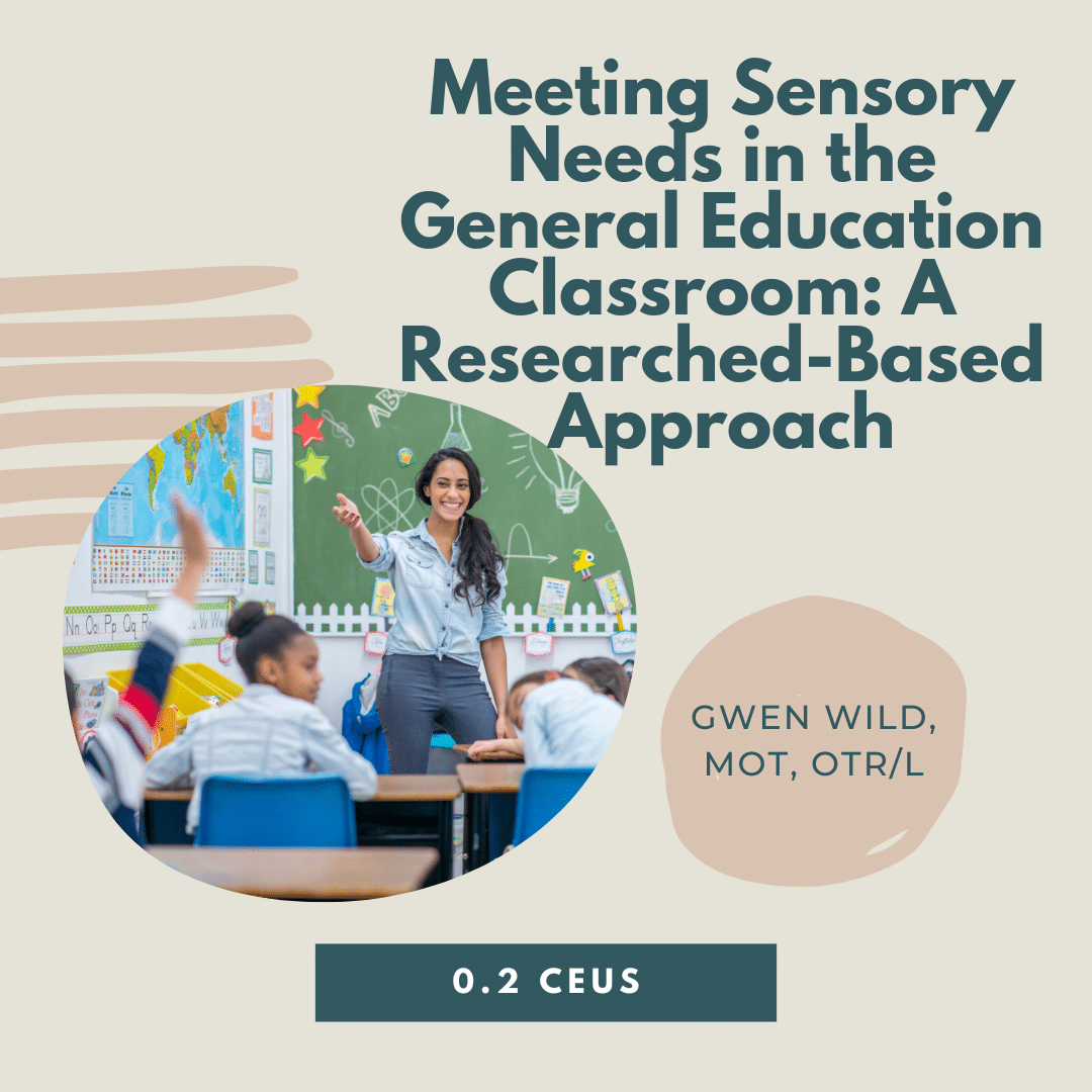 Meeting Sensory Needs in the General Education Classroom: An Evidence ...